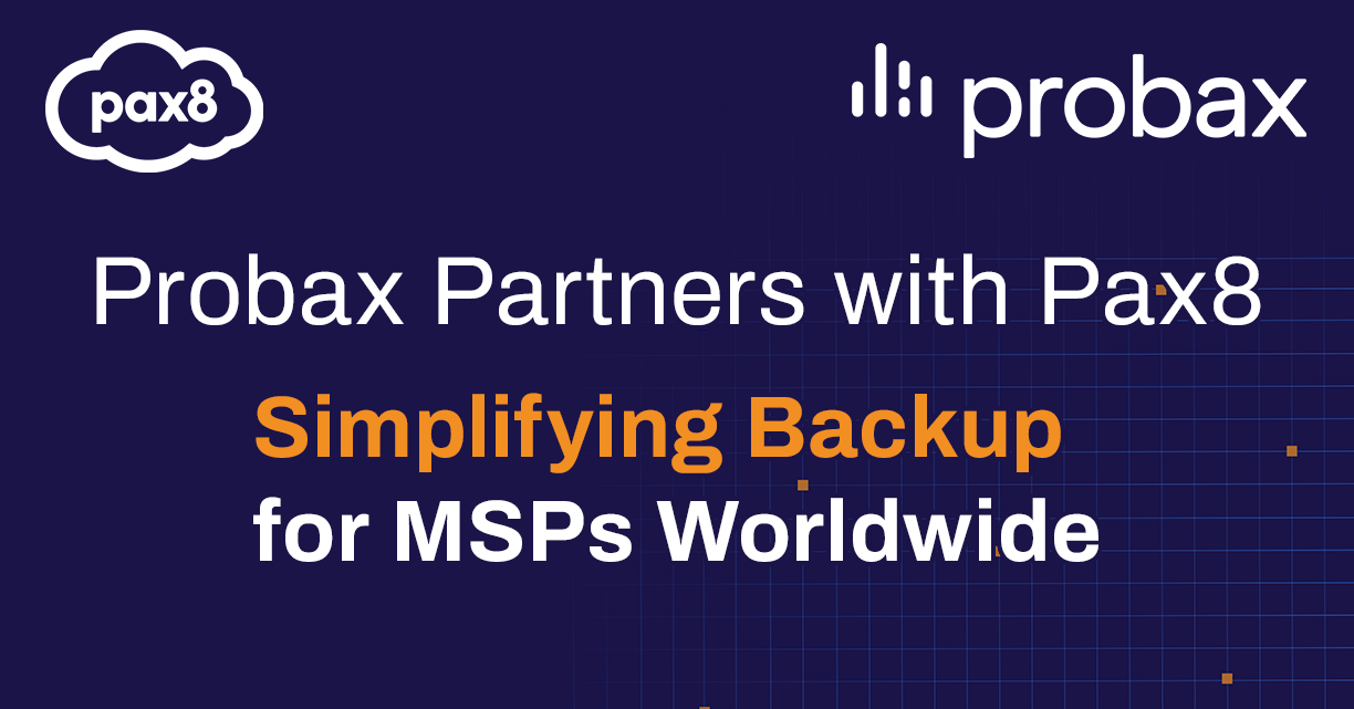 Probax Partners with Pax8 to Revolutionize MSP Backup Solutions with Simplified Veeam and Wasabi ...